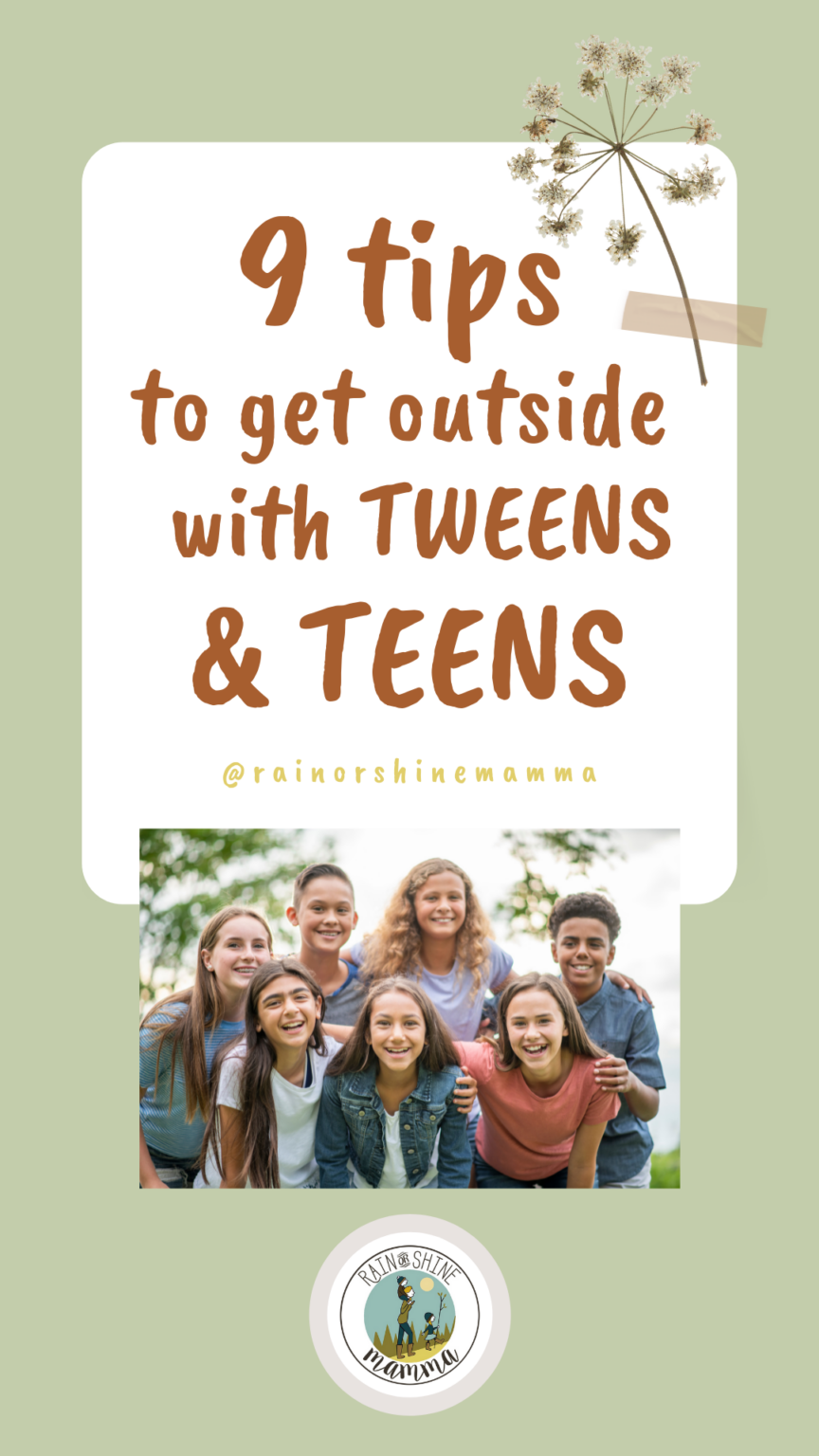 9 tips to get outside with teens and tweens - Rain or Shine Mamma